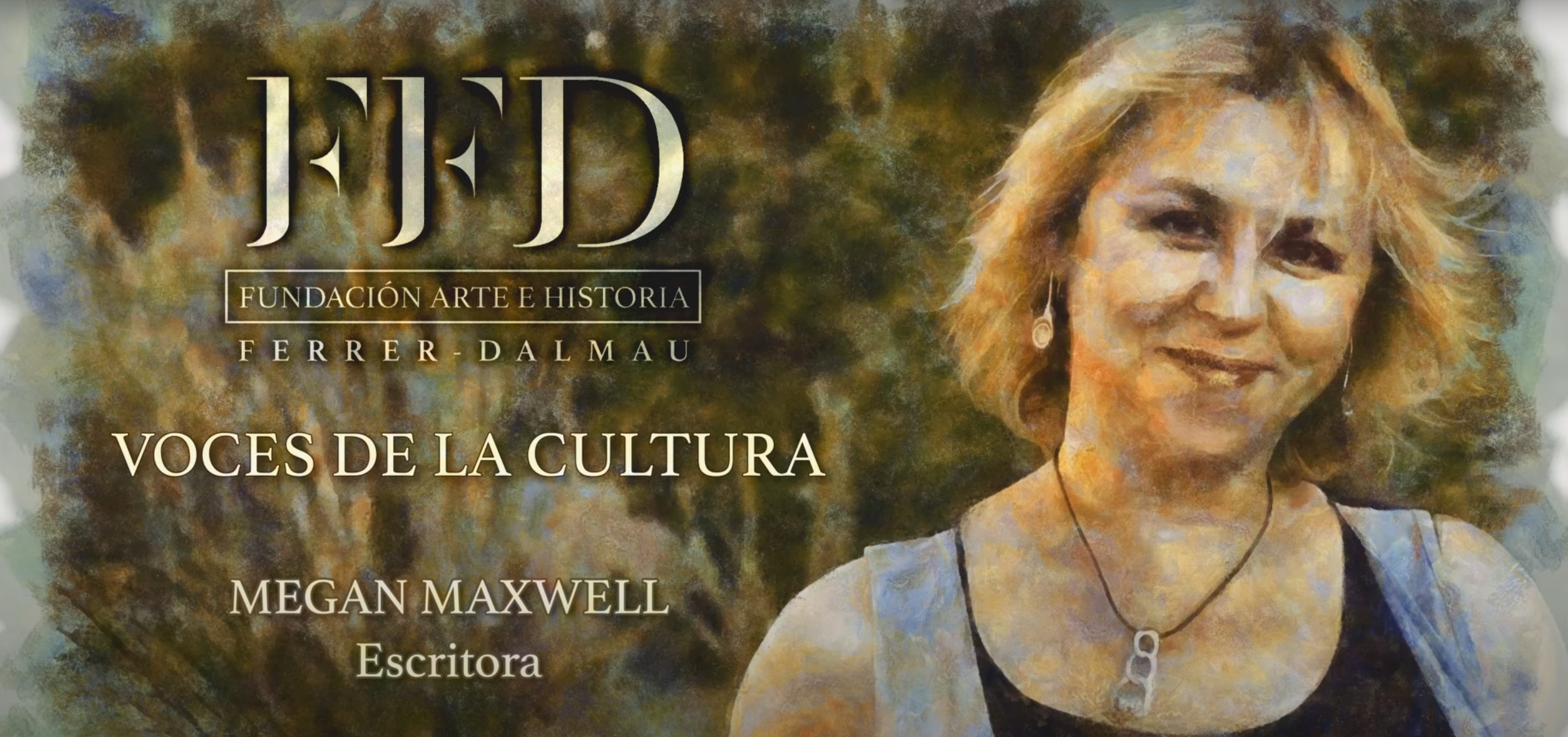 Voces de la Cultura con Megan Maxwell - FUNDACIÓN FERRER DALMAU